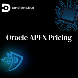Oracle APEX Pricing: A Detailed Guide On Oracle Apex Pricing.