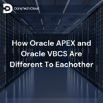 Oracle APEX vs Oracle VBCS: A Comprehensive Comparison